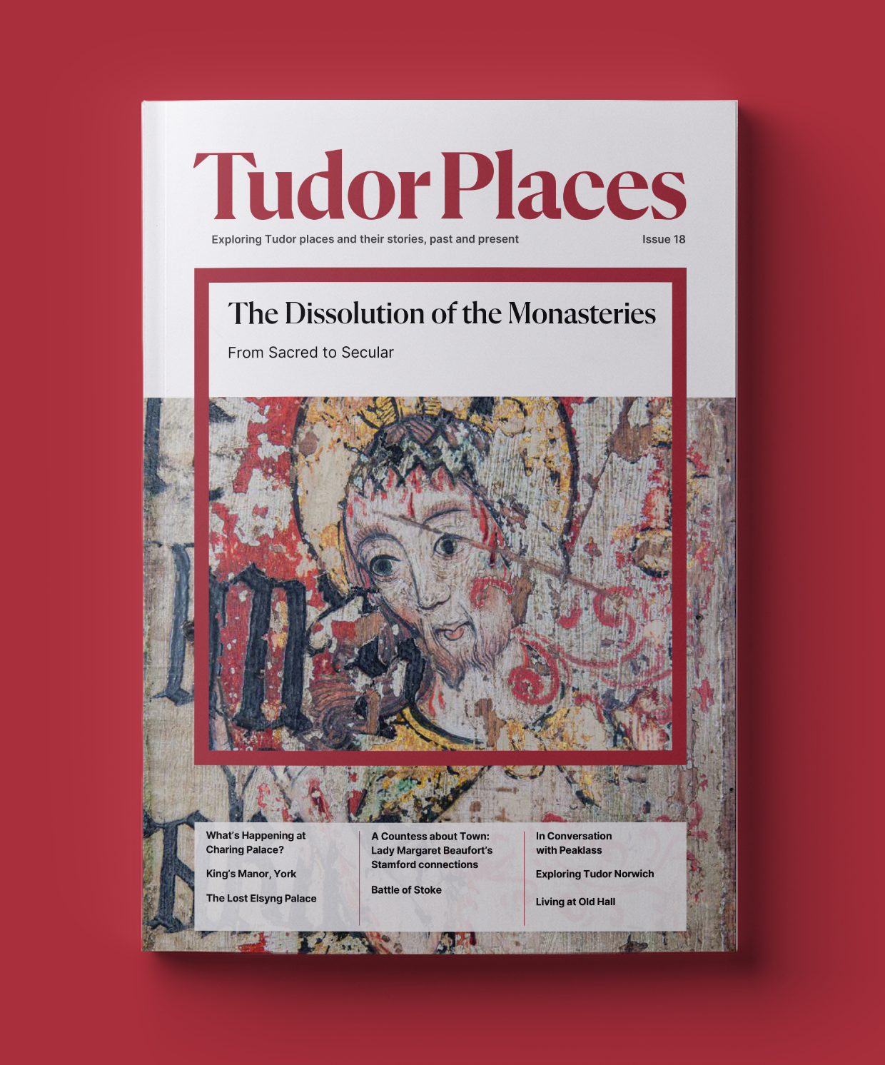 Issue 18 - Tudor Places Magazine - Exploring Tudor Places and their Stories